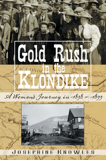 GOLD RUSH IN THE KLONDIKE: A Woman s Journey in 1898 1899: The ...