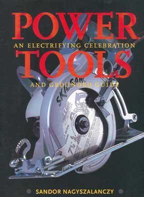 POWER TOOLS: AN ELECTRIFYING CELEBRATION AND GROUNDED GUIDE: The ...