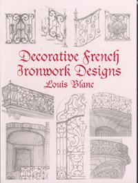 DECORATIVE FRENCH IRONWORK DESIGNS: The Woodworker's Library ...