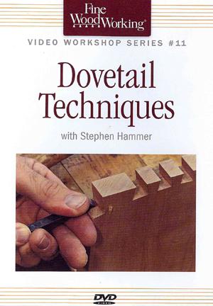 FWW: VIDEO WORKSHOP SERIES #11 DOVETAIL TECHNIQUES: The Woodworker's ...