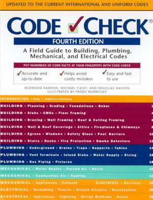 CODE CHECK 4th ed.: A FIELD GUIDE TO BUILDING, PLUMBING, MECHANICAL ...