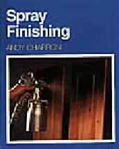 SPRAY FINISHING: The Woodworker's Library - woodworking books, projects ...